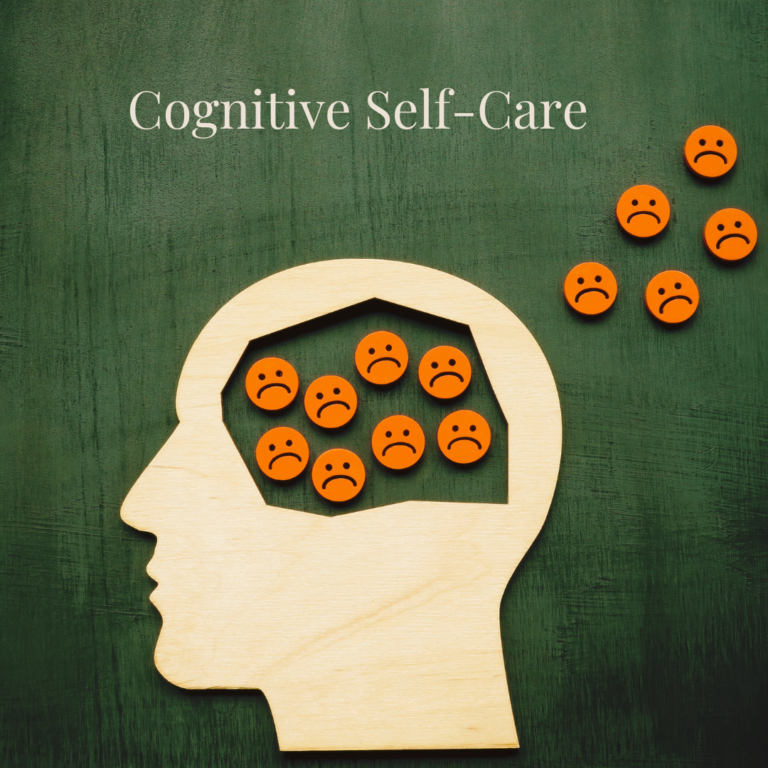 How to Practice Cognitive Self-Care and Manage Negative Thinking ...